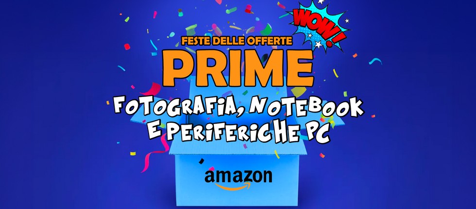 Amazon Festa delle Offerte Prime: fotografia, notebook e periferiche PC