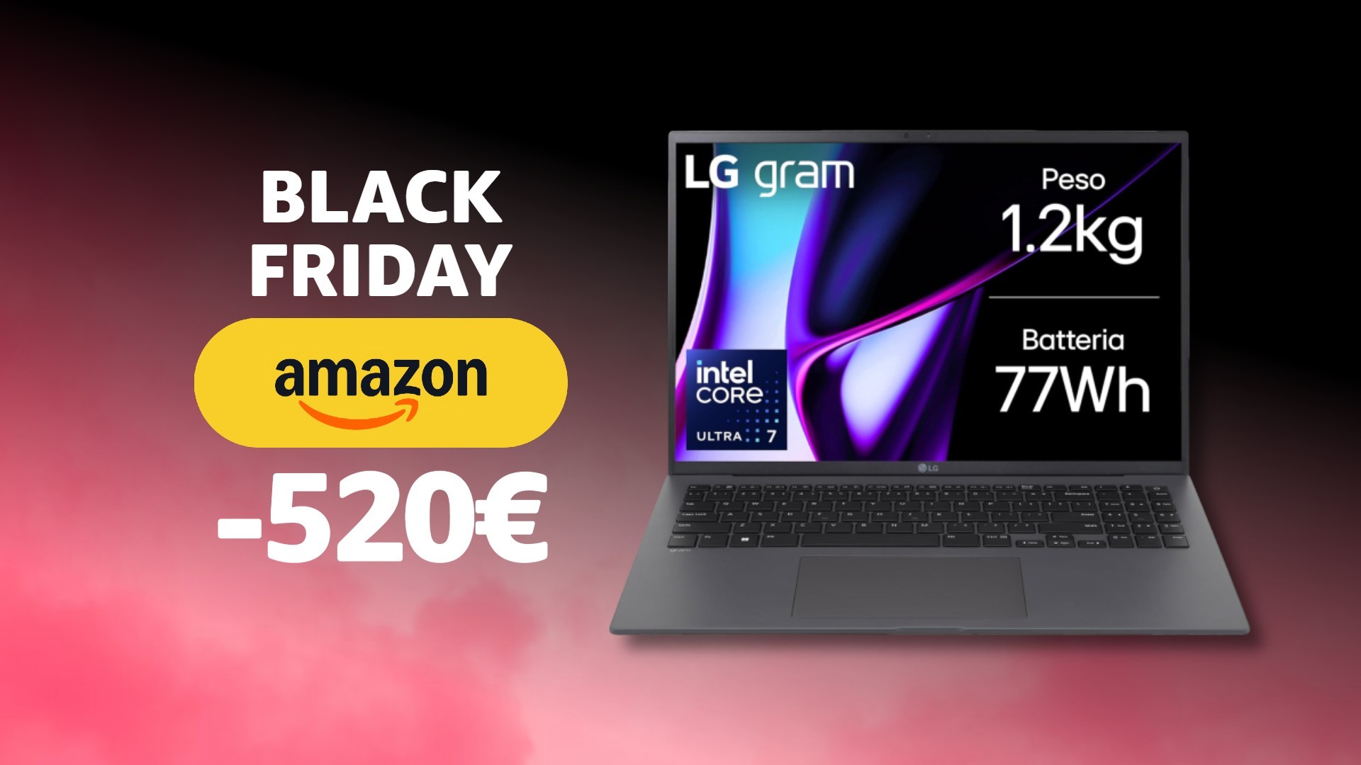 LG gram con display 2.5K e chip Intel Core Ultra 7: maxi sconto di 520 ...