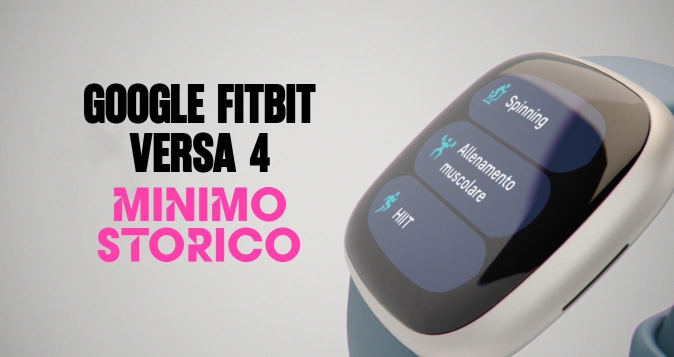 Google Fitbit Versa 4: minimo storico per lo smartwatch per sport e ...