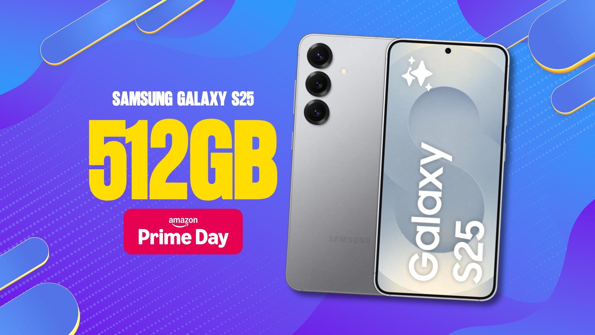 Samsung Galaxy S25: la versione TOP da 512GB spicca al Prime Day