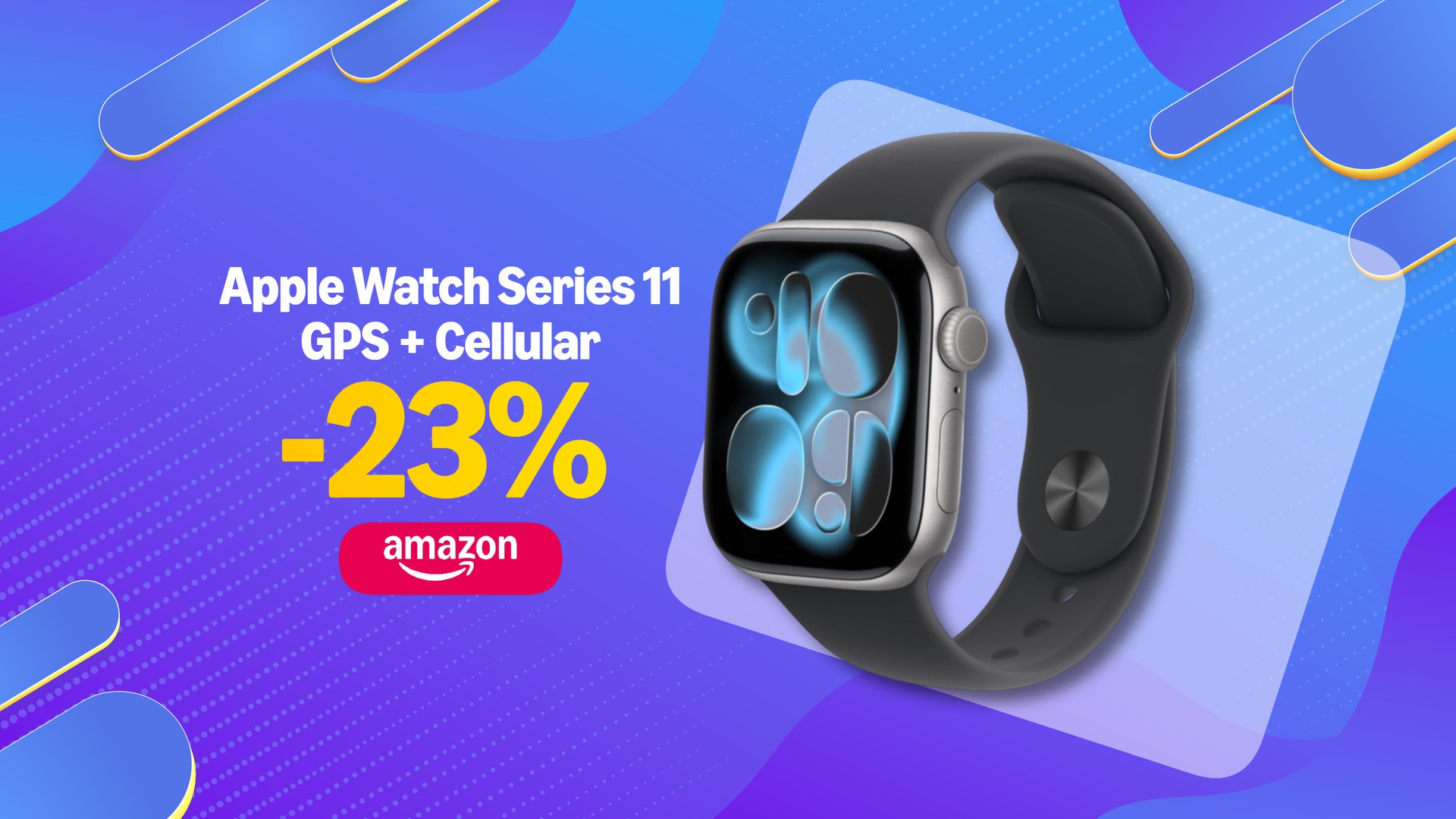 Apple Watch Series 11 GPS+Cellular: sconto del 23% e nuovo minimo storico