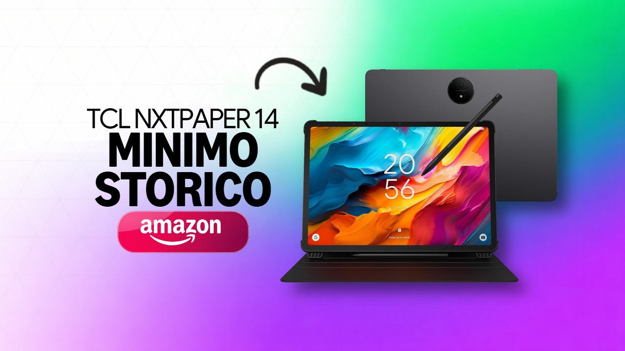TCL NXTPAPER con display 2.5K e T-Pen al minimo storico Amazon (-18%)