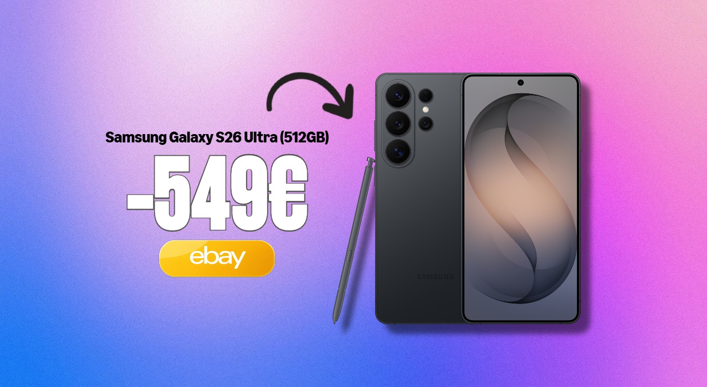 Samsung Galaxy S26 Ultra: doppio sconto e risparmio di 549€ sul modello ...